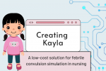 Creating Kayla: A low-cost solution for febrile convulsion simulation ...